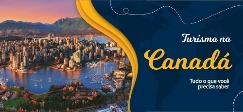 Turismo no Canadá – Tudo o que você precisa saber